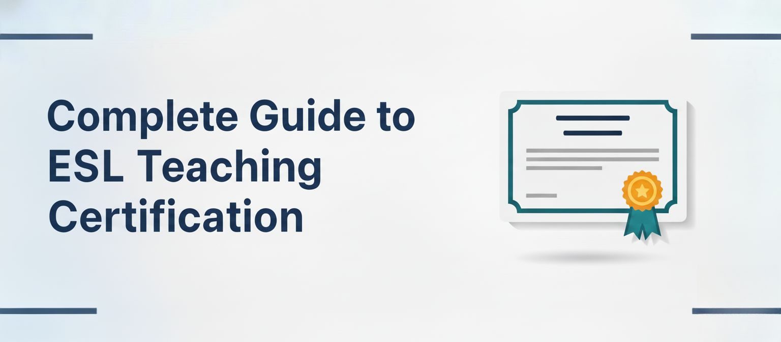 ESL Teaching Certification: Complete Guide | 4 TEFL